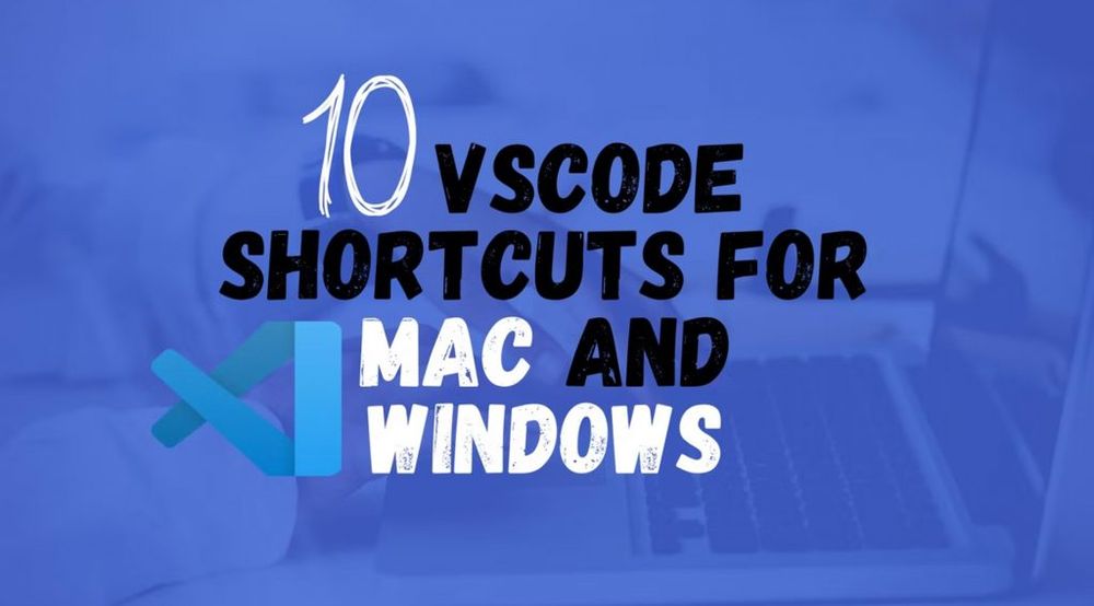 Top VScode Shortcuts For Mac and Window