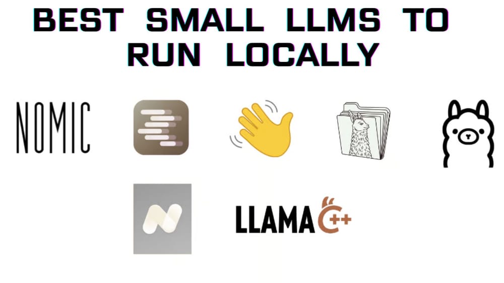 Best Small LLMs to Run Locally: A Comprehensive Guide