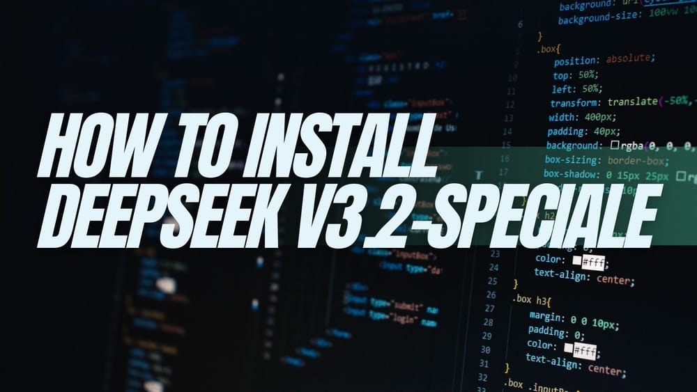 How to Install DeepSeek V3.2-Speciale: Complete Guide with Real Benchmarks vs GPT-5 & Claude